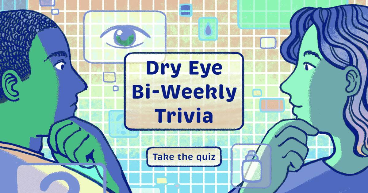 Dry Eye Quiz: Biweekly Trivia – Eye Drop Insertion Tips, Choosing ...